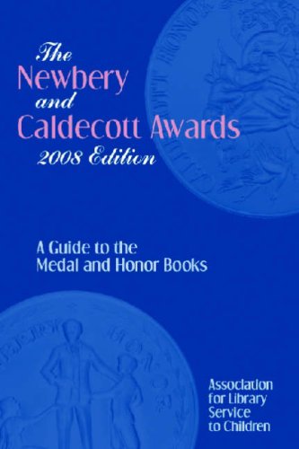 The Newbery and Caldecott Awards: A Guide to the Medal and Honor Books ...