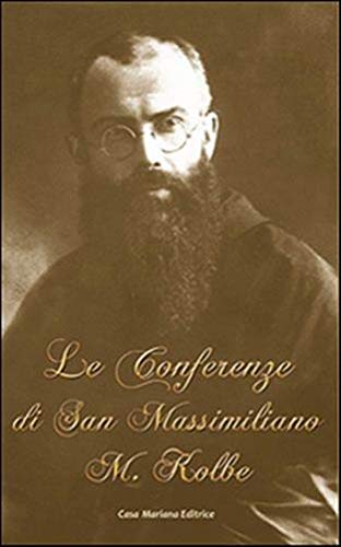Le conferenze di San Massimiliano Maria Kolbe : Kolbe Massimiliano (san ...