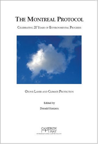 The Montreal Protocol: Celebrating 20 Years of Environmental Progress ...