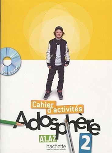 Adosphère 2 methode de francais - A1.A2 - Cahier d'activités + CD-Rom ...