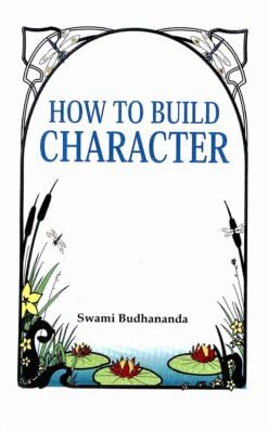 Amazon.in: Buy How To Build Character| Swami Budhananda|Advaita Ashrama ...
