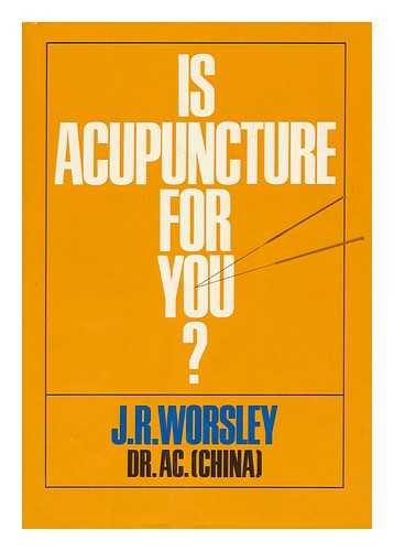 Is acupuncture for you? [By] J. R. Worsley : Worsley, J. R.: Amazon.co ...