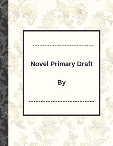 Novel Primary Draft: Notebook with novel plotting prompts for fiction ...