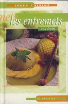 Amazon.com: Les entremets aux fruits: 9782845400436: Collectif: Books