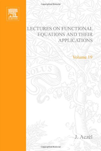 Lectures on functional equations and their applications, Volume 19 ...