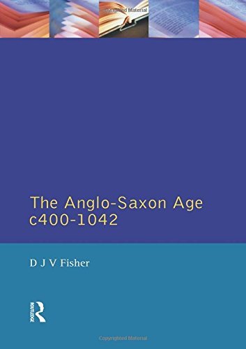 The Anglo-Saxon Age, C400-1042 (A History of England) by D. J. V ...