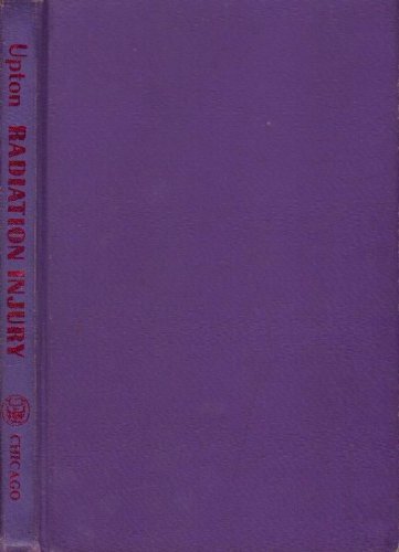 Radiation Injury: Effects, Principles, and Perspectives: Upton, Arthur ...