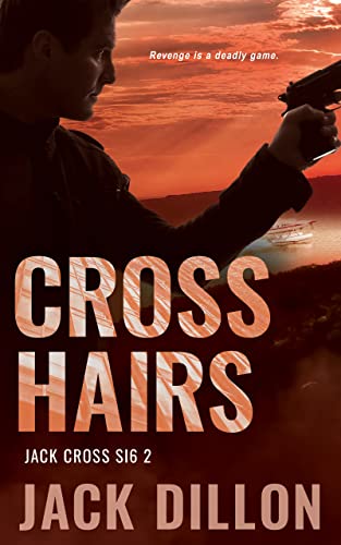 Amazon.com: Crosshairs: An Espionage Thriller (Jack Cross SI6 Book 2 ...