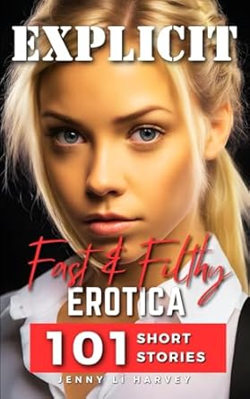 Explicit Fast And Filthy Erotica: A Collection of 101 Filthy Erotica ...