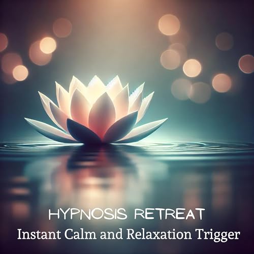 Amazon.com: Hypnosis Retreat: Instant Calm and Relaxation Trigger ...