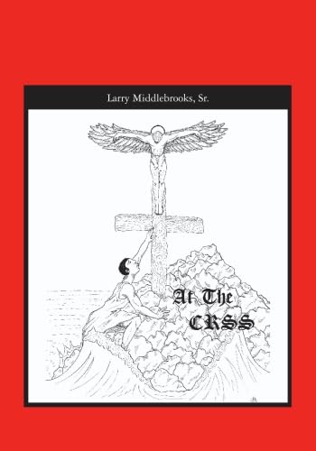 At The Crss: Middlebrooks Sr., Larry: 9781419658884: Amazon.com: Books