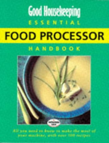 "Good Housekeeping" Essential Food Processor Handbook (Good ...