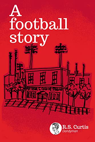 A Football Story - Kindle edition by Curtis, R.S.. Literature & Fiction ...