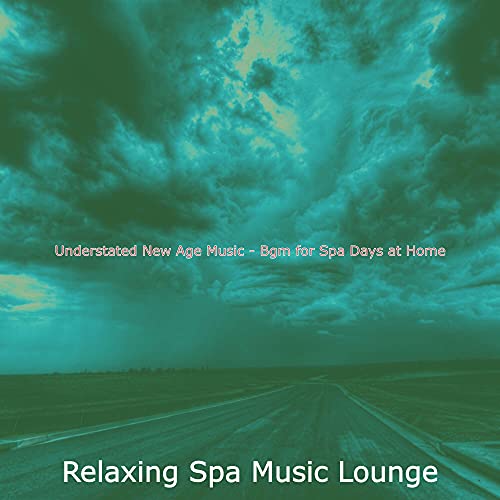 Understated New Age Music - Bgm for Spa Days at Home de Relaxing Spa ...