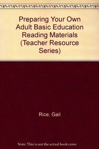 Preparing Your Own Abe Adult Basic Education Reading Materials (Teacher ...