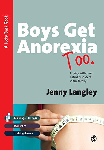 Boys Get Anorexia Too: Coping with Male Eating Disorders in the Family ...