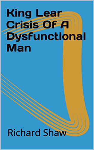 Amazon.com: King Lear Crisis Of A Dysfunctional Man eBook : Shaw, Richard: Kindle Store