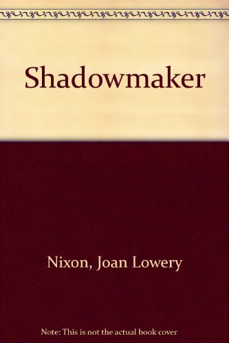 SHADOWMAKER: Nixon, Joan Lowery: 9780385320306: Books - Amazon.ca