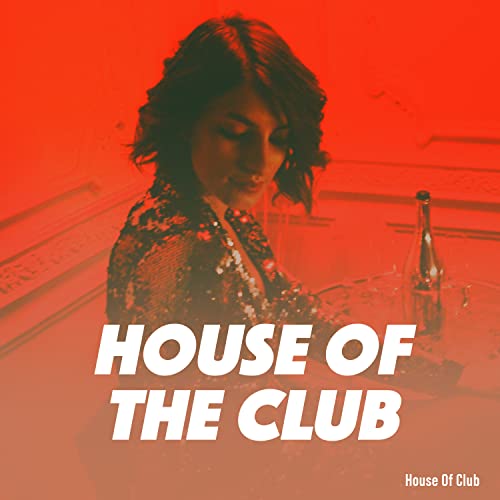 Amazon MusicでHouse Of ClubのHouse Of The Clubを再生する