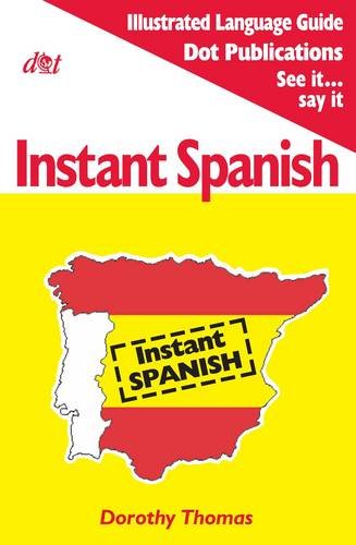 Instant Spanish (Instant Language Guides Series): Thomas, Dorothy ...