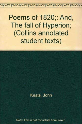 Poems of 1820;: And, The fall of Hyperion; (Collins annotated student ...