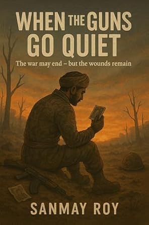 When The Guns Go Quite : The War May End - But The Wounds Remain eBook ...