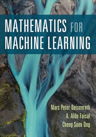 Mathematics for Machine Learning: Deisenroth, Marc Peter: 9781108455145 ...