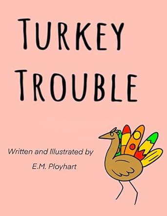 Turkey Trouble: Ployhart, Ella M.: 9798378581740: Amazon.com: Books