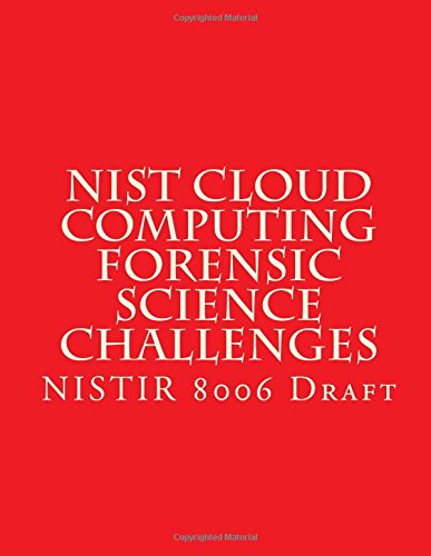 Amazon.com: NIST Cloud Computing Forensic Science Challenges: NISTIR 8006 Draft: 9781548146801 ...