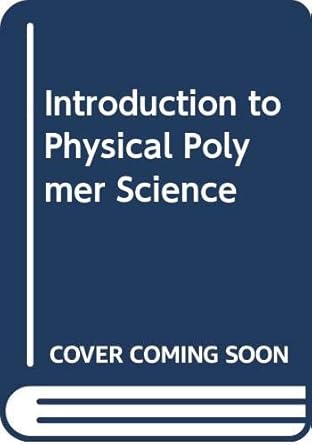 Introduction to Physical Polymer Science: Pearson, Raymond A., Sperling ...