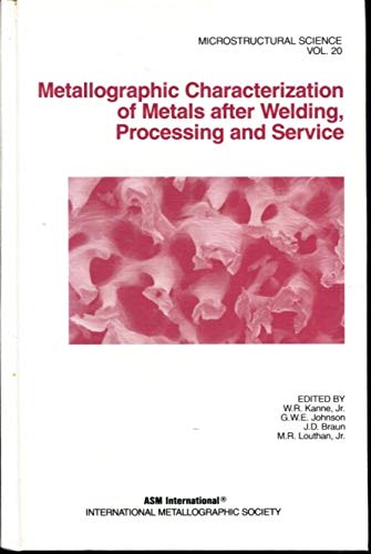 Metallographic Characterization of Metals After Welding, Processing and ...