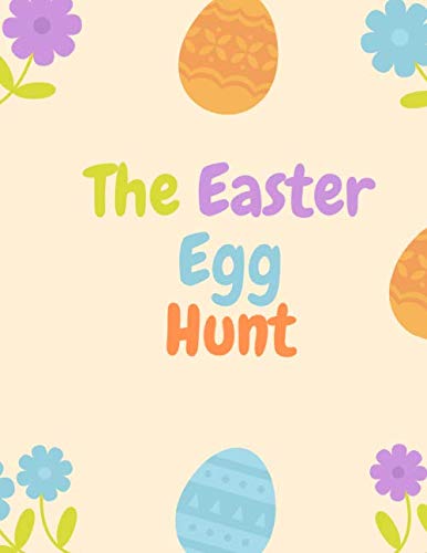 Buy The Easter Egg Hunt: Full Easter Egg hunt Activity book made for kids loved by parents ...