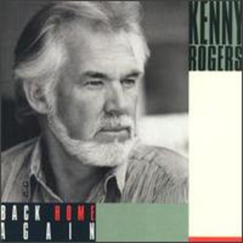 Back Home Again: Kenny Rogers, Larry Dunn, Bergen White, Biff Watson ...