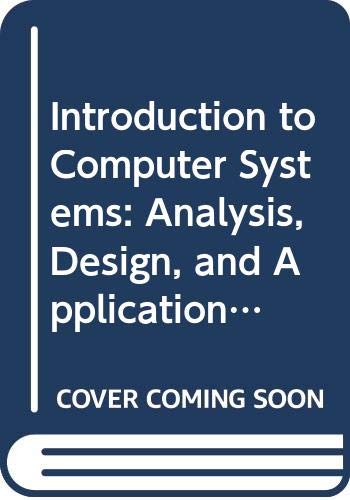 Introduction to Computer Systems: Analysis Design and Applications ...
