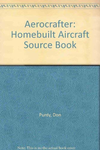Aerocrafter: Homebuilt Aircraft Source Book: Purdy, Don: 9780963640918 ...