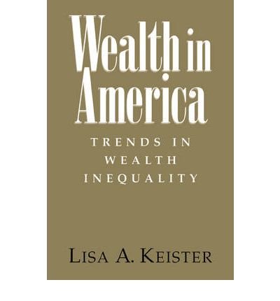 [(Wealth in America: Trends in Wealth Inequality )] [Author: Lisa A ...