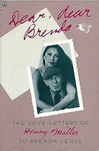 Dear Dear Brenda: The Love Letters of Henry Miller to Brenda Venus: Venus, Brenda, Sindell ...