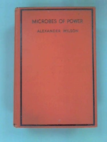 Microbes of power: WILSON, Alexander: Amazon.com: Books