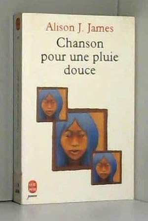Amazon.fr - Chanson pour une pluie douce - Alison J. James - Livres