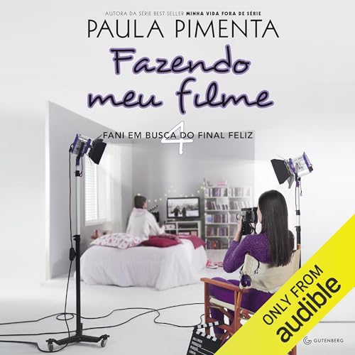 Fazendo Meu Filme 4. Fani em Busca do Final Feliz (Edição em áudio ...