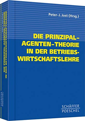 Die Prinzipal-Agenten-Theorie in der Betriebswirtschaftslehre - Jost ...