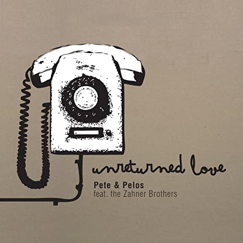 Amazon.com: Unreturned Love : Pete&Pelos [feat. the Zahner Brothers ...