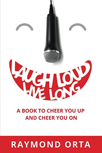 Laugh Loud, Live Long: A book to cheer you up and cheer you on: Orta ...