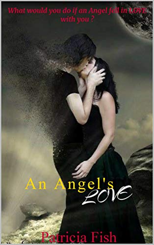Amazon.com: An Angel's Love: How can two angels be in love with the ...