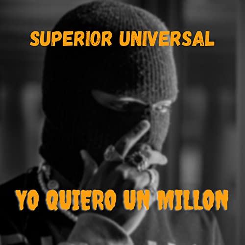 Amazon.co.jp: YO QUIERO UN MILLON : Superior Universal: Digital Music
