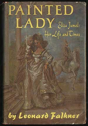 Painted lady,: Eliza Jumel: her life and times: Falkner, Leonard ...