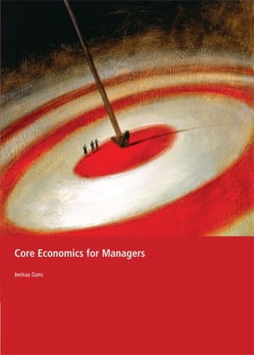 Core Economics for Managers: Joshua Gans: 9780170124751: Amazon.com: Books