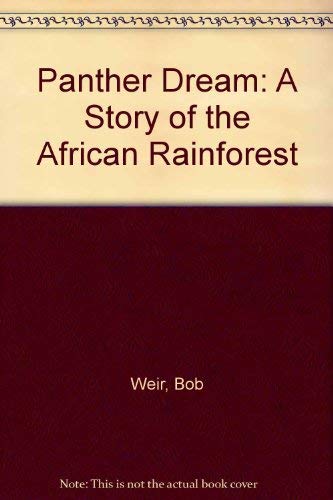 Panther Dreams: A Story of the African Rainforest: Weir, Bob, Weir, Bob: 9781562825911: Amazon ...