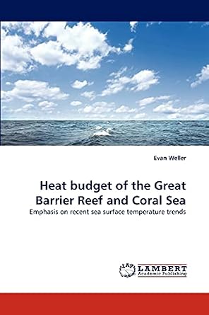 Heat budget of the Great Barrier Reef and Coral Sea: Emphasis on recent ...