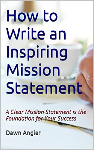 Amazon.com: How to Write an Inspiring Mission Statement: A Clear ...